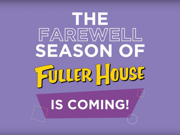 Netflix Announces Final Season of Fuller House - The Pop Insider