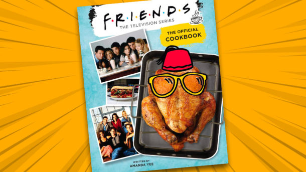 Pop Culture Merch: 'Friends' Official Cookbook | The Pop Insider