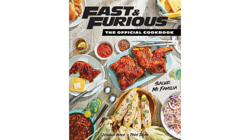FAST & FURIOUS: THE OFFICIAL COOKBOOK - The Pop Insider