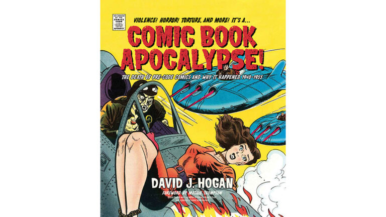 COMIC BOOK APOCALYPSE!: THE DEATH OF PRE-CODE COMICS AND WHY IT ...